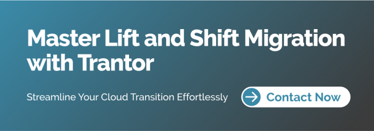 Lift and Shift Migration: Roadmap for Smooth Digital Transformation